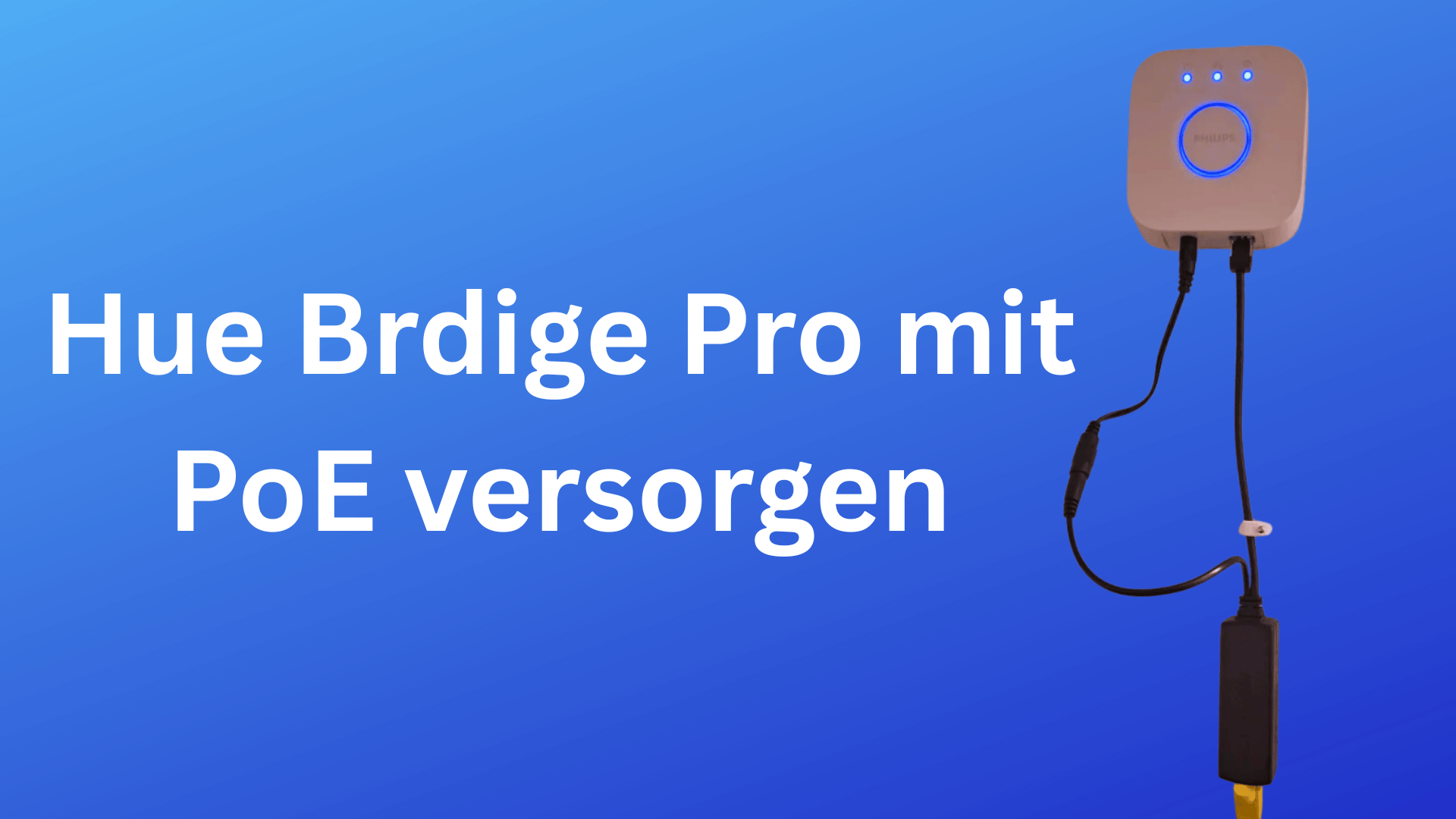 Philips Hue Bridge Pro mit PoE versorgen - So geht's - HomeTinker.io